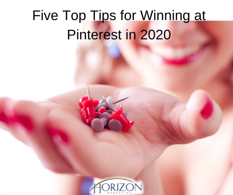 Five Top Tips for Winning at Pinterest in 2020 - Horizon Marketing